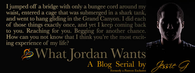 What Jordan Wants | Chapter 4 | A Blog Serial by Jessie G – Jessie G Books